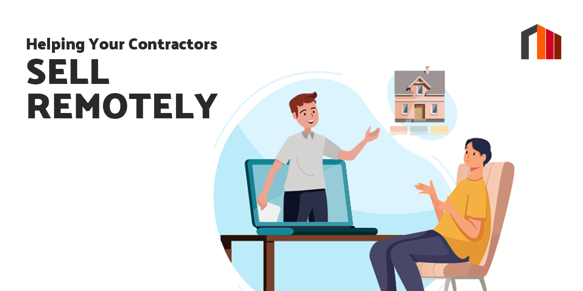How To Help Your Contractors Sell Remotely - Renoworks